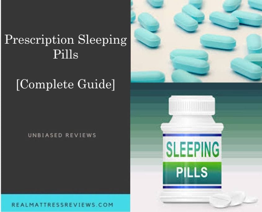 Prescription Sleeping Pills [Complete Guide] - Real Mattress Reviews